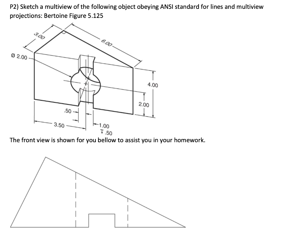 Solved P2) Sketch a multiview of the following object | Chegg.com