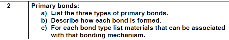 Solved 2 Primary bonds: a) List the three types of primary | Chegg.com