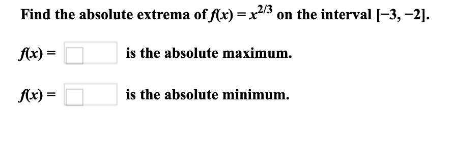 Solved Find the absolute extrema of f(x)=x23 on the interval | Chegg.com
