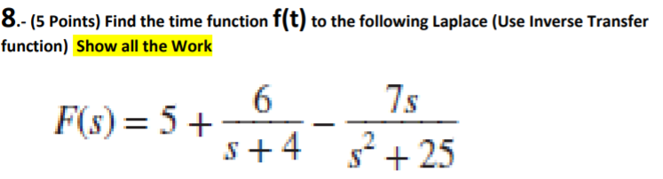 Solved 8.- (5 Points) Find the time function f(t) to the | Chegg.com