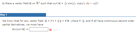 Solved Is there a vector field G on R3 such that curl G = (* | Chegg.com