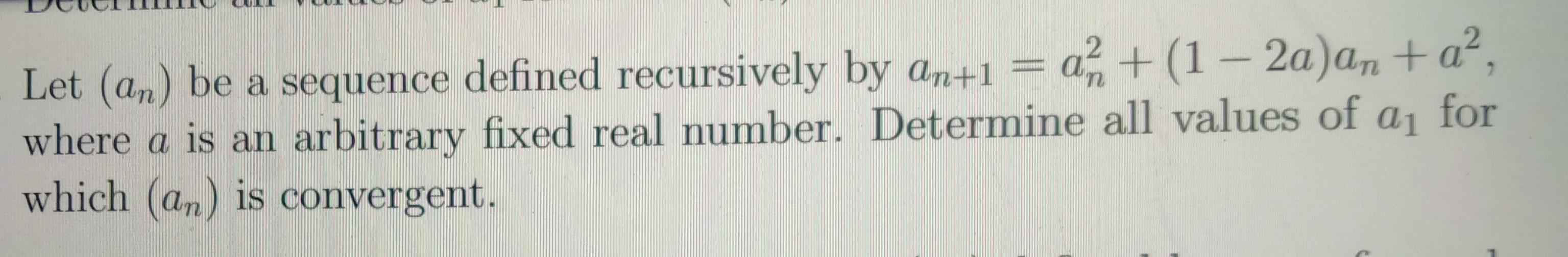 Solved Let (an) be a sequence defined recursively by an+1 = | Chegg.com