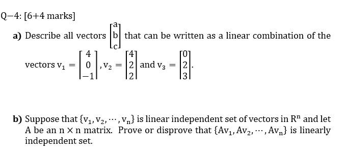 Solved -4: [6+4 marks ] a) Describe all vectors ⎣⎡abc⎦⎤ that | Chegg.com