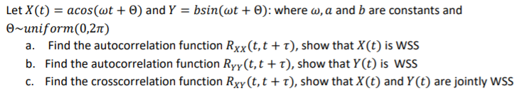 Let X(t) = acos(wt + ) and Y = bsin(wt + O): where w, | Chegg.com
