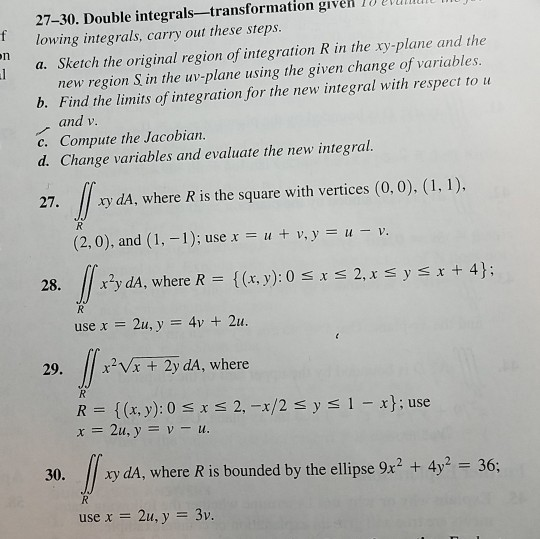Solved 27-30. Double integrals-transformation given lowing | Chegg.com Solved 27-30. Double integrals-transformation given lowing | Chegg.com