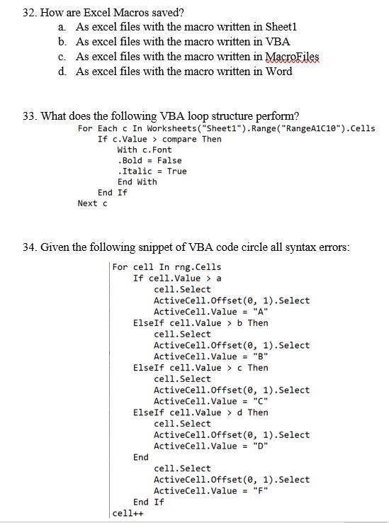 Solved 32. How are Excel Macros saved? a. As excel files | Chegg.com