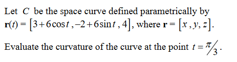 Solved Let C be the space curve defined parametrically by | Chegg.com