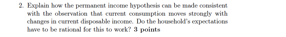 Solved 2. Explain how the permanent income hypothesis can be | Chegg.com