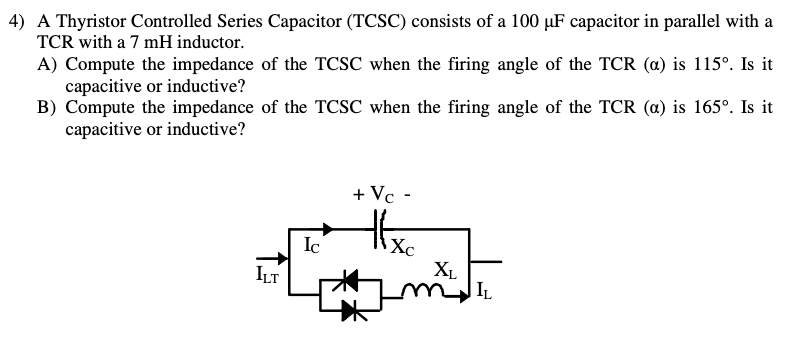 Solved 4 A Thyristor Controlled Series Capacitor Tcsc