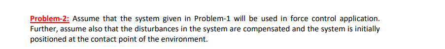 Solved Problem-1: Assume a single-DOF motion control system | Chegg.com
