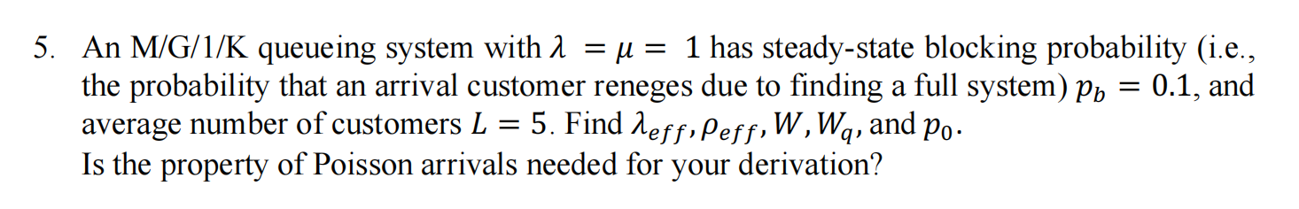 An M/G/1/K queueing system with λ=μ=1 has | Chegg.com