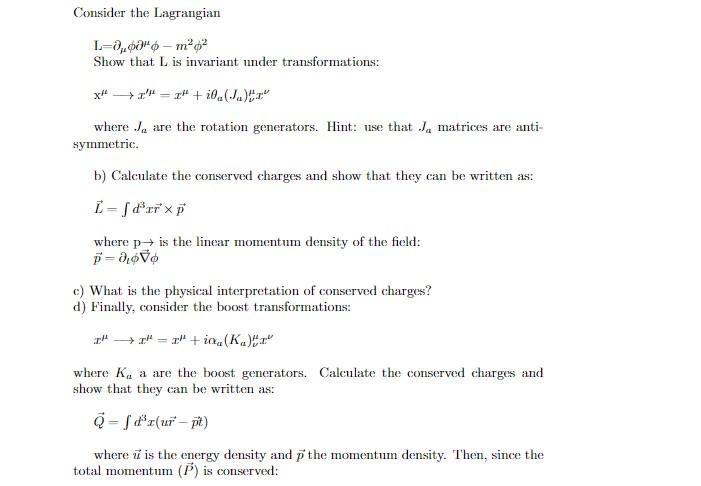 Solved Consider the Lagrangian L=∂μϕ∂μϕ−m2ϕ2 Show that L is | Chegg.com