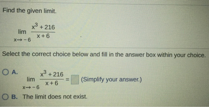 Solved Find the given limit. x3 +216 lim x+6 Select the | Chegg.com