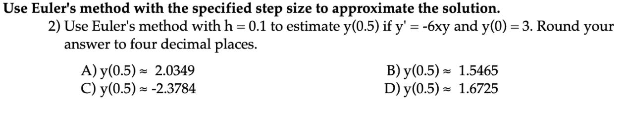 Solved Use Euler's method with the specified step size to | Chegg.com
