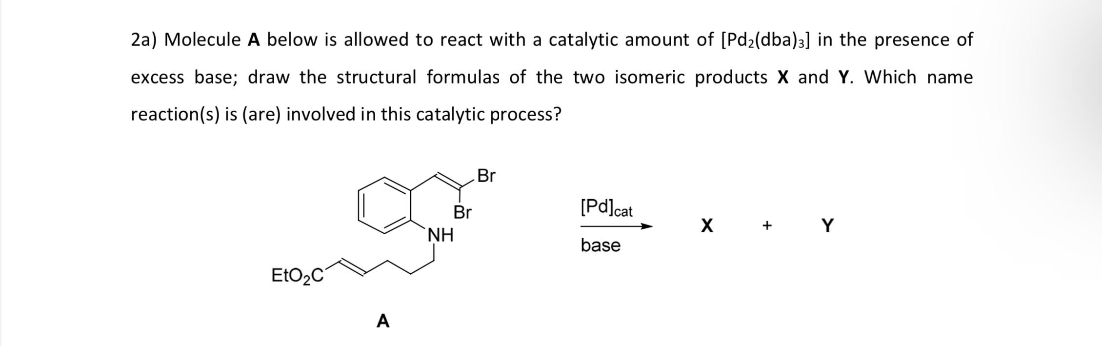 Solved 2a) Molecule A below is allowed to react with a | Chegg.com