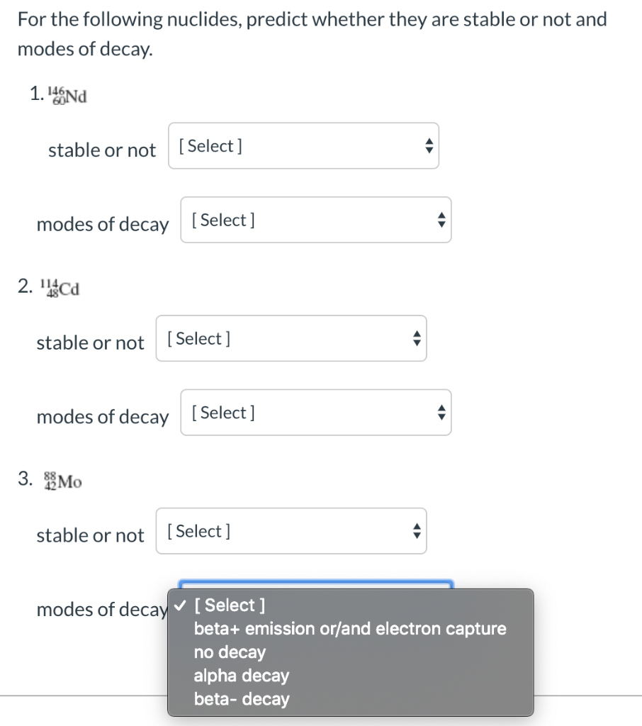 Solved For the following nuclides, predict whether they are | Chegg.com