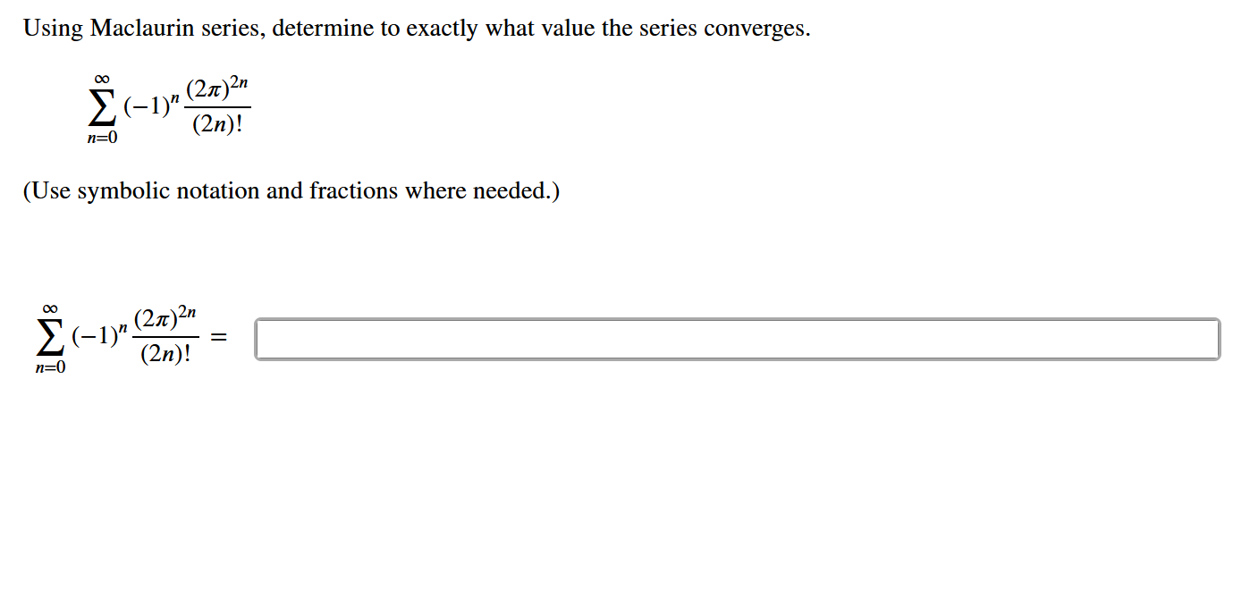 Solved Using Maclaurin series, determine to exactly what | Chegg.com