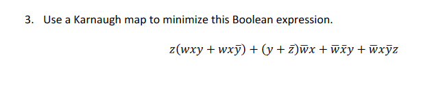 Solved 3. Use a Karnaugh map to minimize this Boolean | Chegg.com