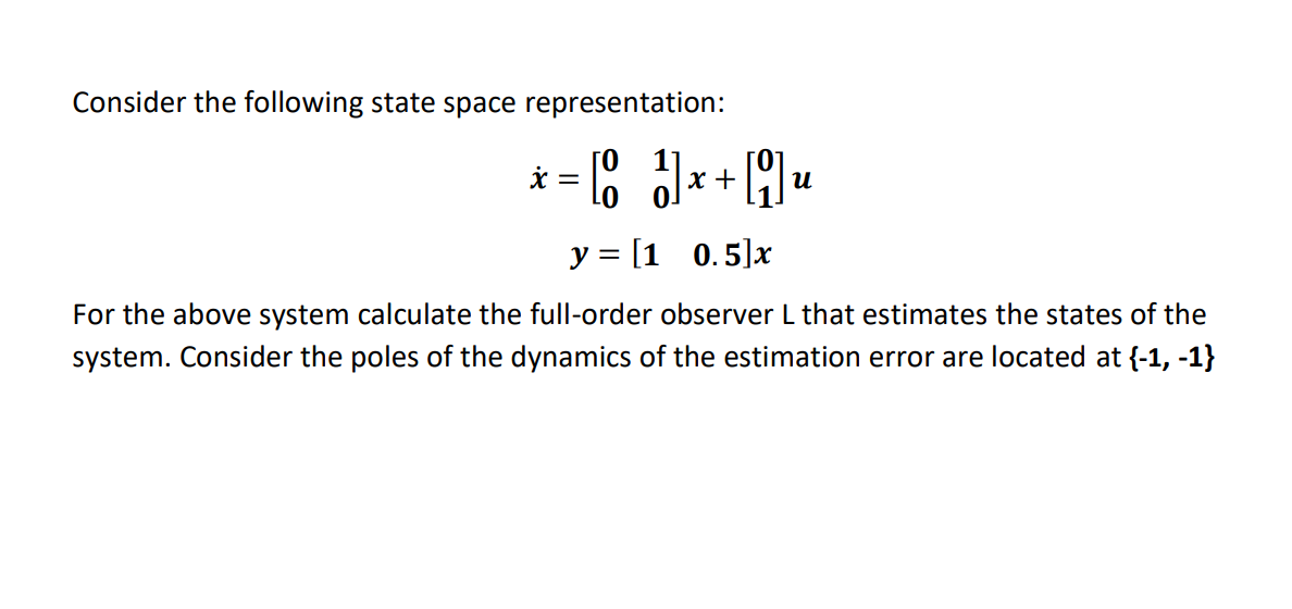 Solved Consider the following state space representation: | Chegg.com