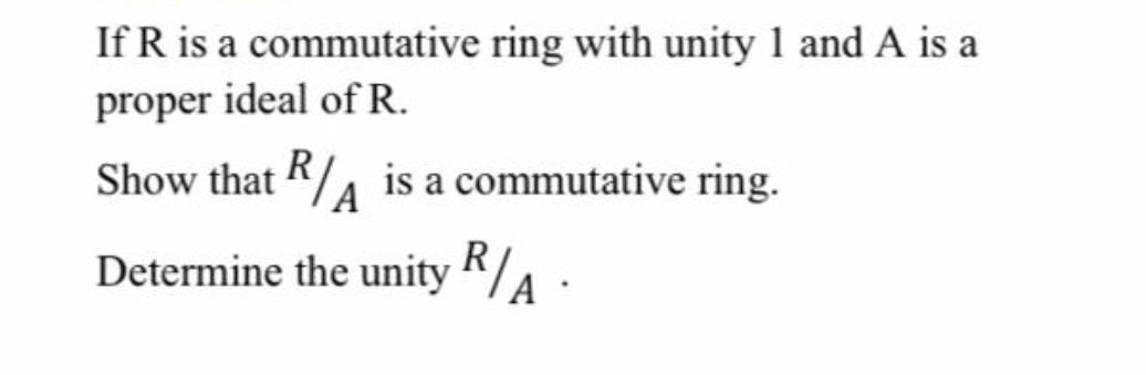 Solved If R is a commutative ring with unity 1 and A is a | Chegg.com