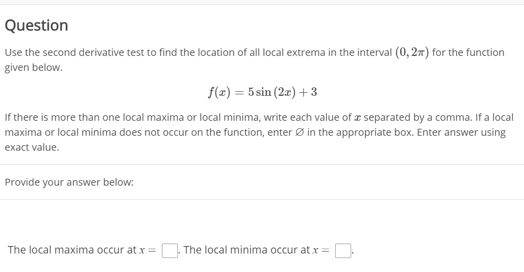 Solved Question Use the second derivative test to find the | Chegg.com