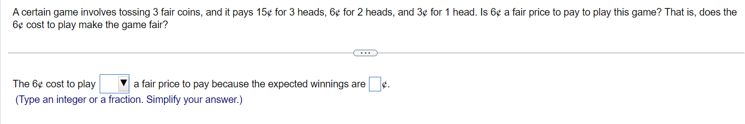 Solved A certain game involves tossing 3 fair coins, and it | Chegg.com