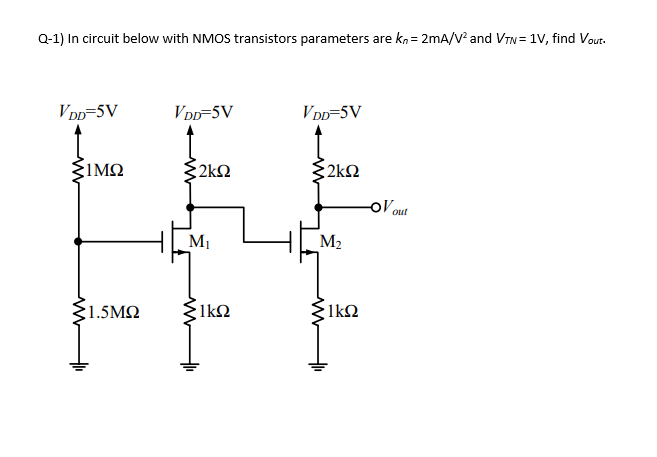 Solved In circuit below with NMOS transistors parameters | Chegg.com