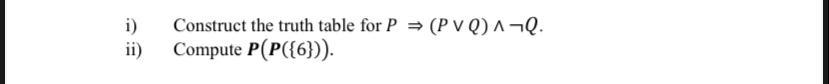 Solved i) ii) Construct the truth table for P = (PVQ) A-Q. | Chegg.com