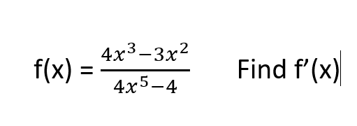 Solved 4x3-3x12 f(x) = 4x5-4 Fin | Chegg.com