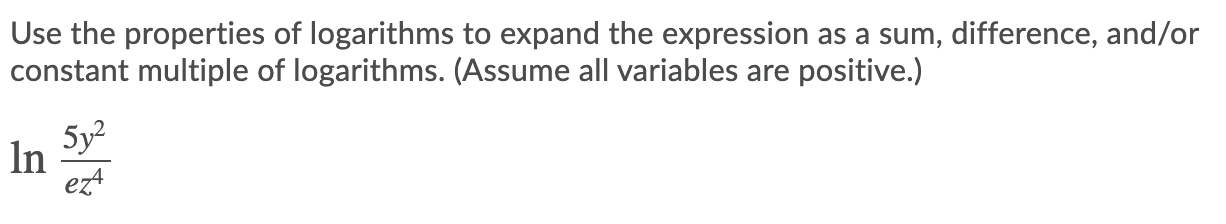 Solved Use the properties of logarithms to expand the | Chegg.com