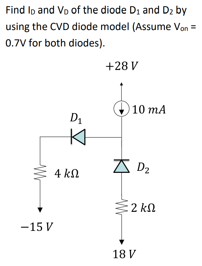 Solved Find ID and VD of the diode D1 and D2 by using the | Chegg.com