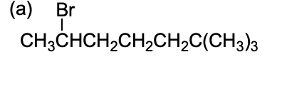 Solved (a) Br CH3CHCH₂CH₂CH₂C(CH3)3 | Chegg.com