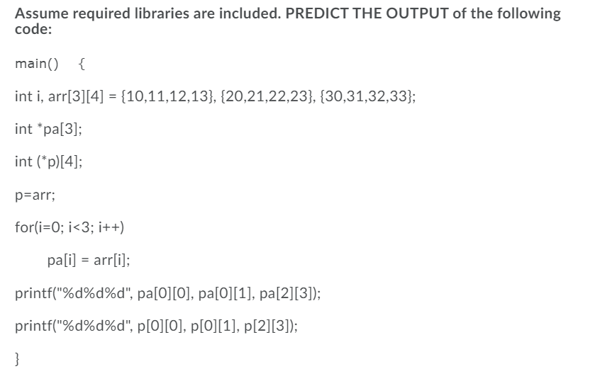 Solved Assume required libraries are included. PREDICT THE | Chegg.com