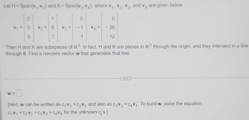 Solved Let H=Span{v1,v2} and K=Span{v3,v4}, where v1,v2,v3, | Chegg.com