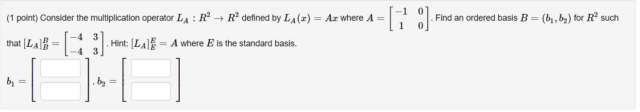 Solved (1 point) Consider the multiplication operator LA: R² | Chegg.com