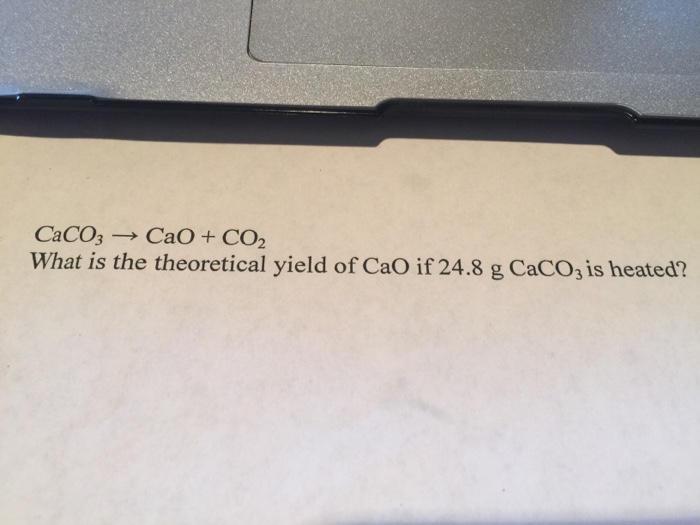 Solved What is the theoretical yield of CaO if 24.8 g CaCO3 | Chegg.com