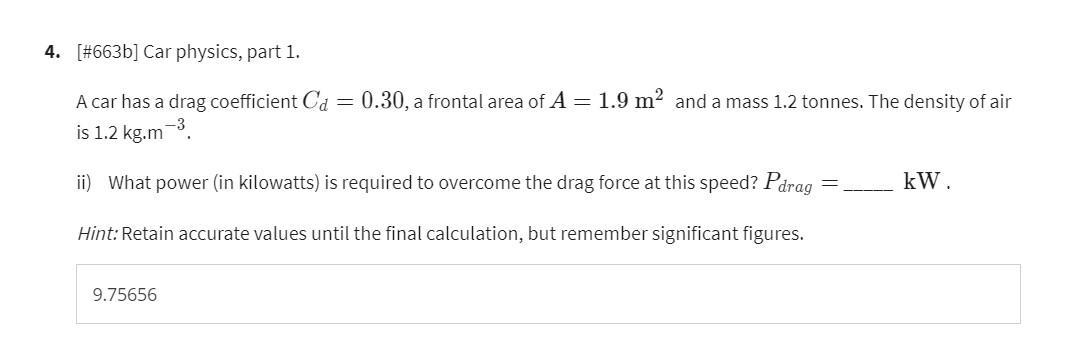 Solved 4. [#663b] Car physics, part 1. A car has a drag | Chegg.com