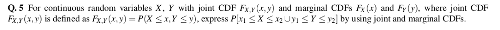 Solved Q.5 For continuous random variables X, Y with joint | Chegg.com