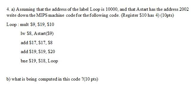 Solved 4. a) Assuming that the address of the label Loop is | Chegg.com