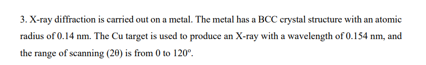 Solved 3. X-ray diffraction is carried out on a metal. The | Chegg.com