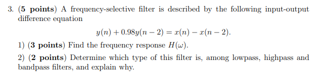 Solved (5 points) A frequency-selective filter is described | Chegg.com
