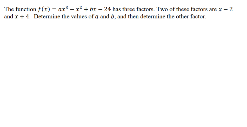 Solved The function f(x) = ax3 – x2 + bx – 24 has three | Chegg.com