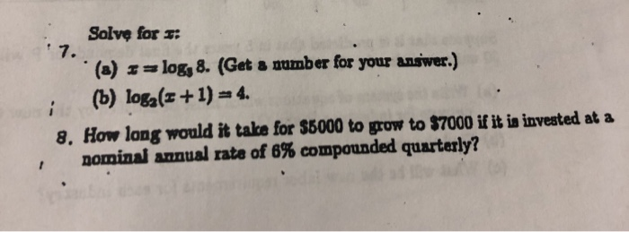 Solved Solve for : 7. (a)忑 lo8s 8. (Get s number for your | Chegg.com