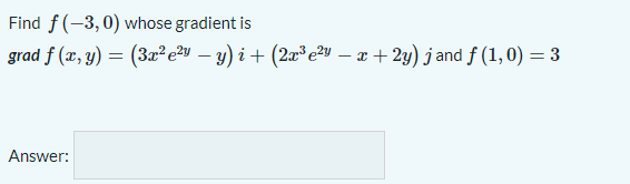 Solved Find f(-3,0) whose gradient is grad f (x, y) = (3x2 | Chegg.com