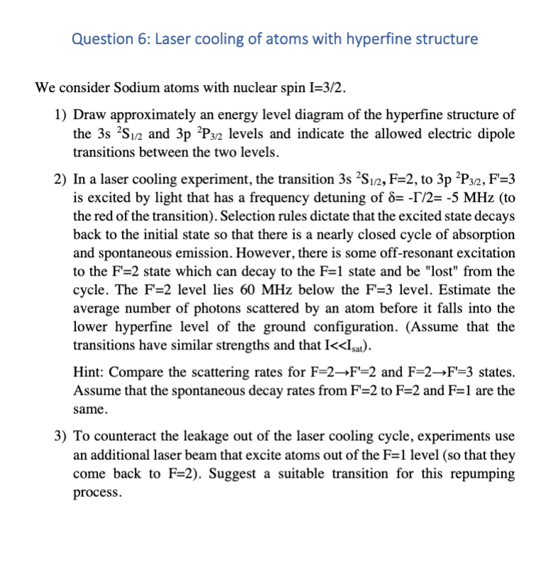 Solved Question 6: Laser cooling of atoms with hyperfine | Chegg.com