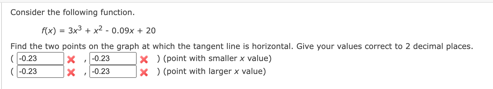Solved Consider the following function. f(x)=3x3+x2−0.09x+20 | Chegg.com