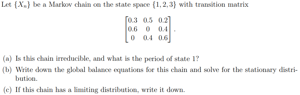 Solved Let {Xn} be a Markov chain on the state space {1,2,3} | Chegg.com