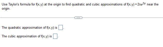 Solved Use Taylor's formula for f(x,y) at the origin to find | Chegg.com