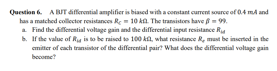 Solved = Question 6. A BJT differential amplifier is biased | Chegg.com