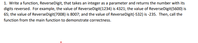Solved 1 Write A Function Reversedigit That Takes An 